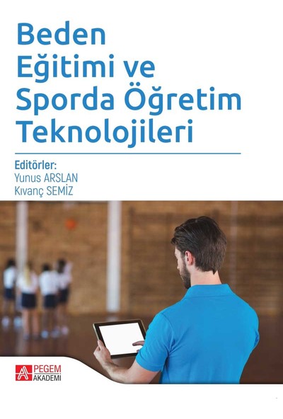 Beden Eğitimi Ve Sporda Öğretim Teknolojileri - Yunus Arslan Beden Eğitimi Ve Sporda Öğretim Teknolojileri - Yunus Arslan