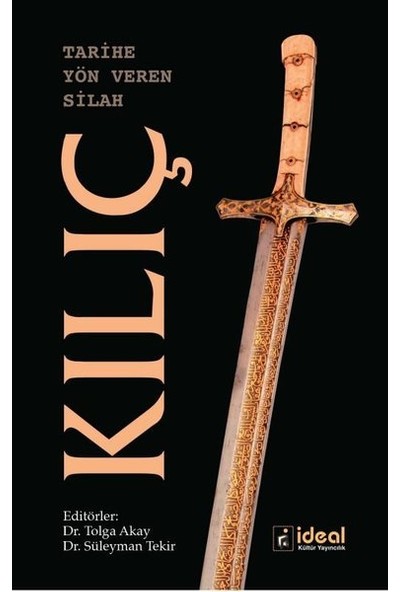 Tarihe Yön Veren Silah: Kılıç Tarihe Yön Veren Silah: Kılıç