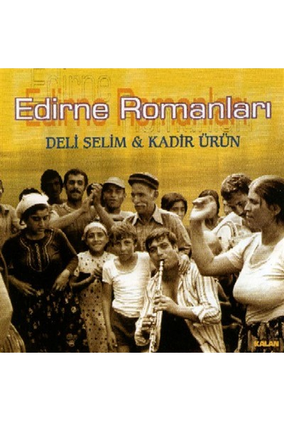 Deli Selim & Kadir Ürün - Edirne Romanları - CD Deli Selim & Kadir Ürün - Edirne Romanları - CD