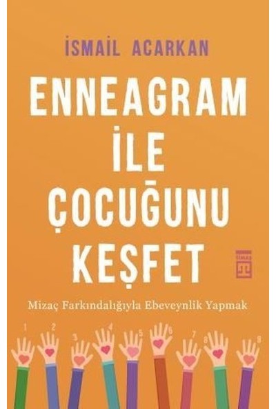Enneagram İle Çocuğunu Keşfet - İsmail Acarkan Enneagram İle Çocuğunu Keşfet - İsmail Acarkan