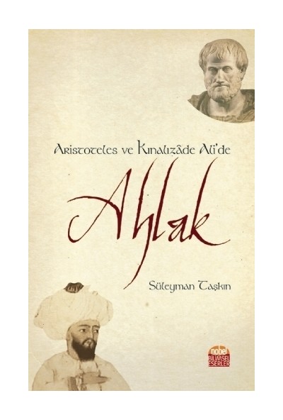 Aristoteles Ve Kınalızade Ali’de Ahlak - Süleyman Taşkın