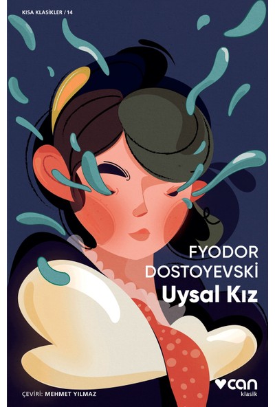 Uysal Kız - Fyodor Dostoyevski Uysal Kız - Fyodor Dostoyevski