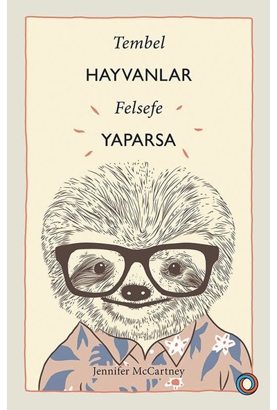 Tembel Hayvanlar Felsefe Yaparsa - Jennifer Mccartney Tembel Hayvanlar Felsefe Yaparsa - Jennifer Mccartney