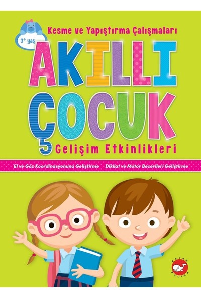 Akıllı Çocuk Gelişim Etkinlikleri : Kesme Ve Yapıştırma Çalışmaları