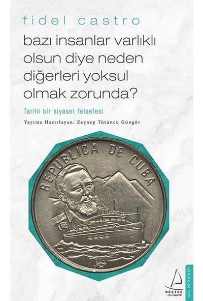 Bazı İnsanlar Varlıklı Olsun Diye Neden Diğerleri Yoksul Olmak Zorunda? - Fidel Castro Bazı İnsanlar Varlıklı Olsun Diye Neden Diğerleri Yoksul Olmak Zorunda? - Fidel Castro