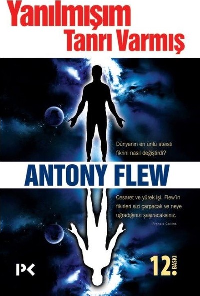 Yanılmışım Tanrı Varmış - Antony Flew Yanılmışım Tanrı Varmış - Antony Flew