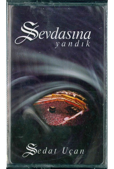 Sevdasına Yandık - Sedat Uçan Kaset Sevdasına Yandık - Sedat Uçan Kaset