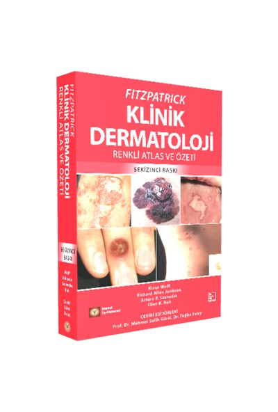 Fıtzpatrıck Klinik Dermatoloji Renkli Atlas ve Özeti Fıtzpatrıck Klinik Dermatoloji Renkli Atlas ve Özeti