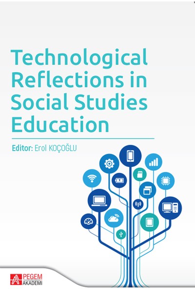 Technological Reflections İn Social Studies Education - Hasan Aydemir Technological Reflections İn Social Studies Education - Hasan Aydemir