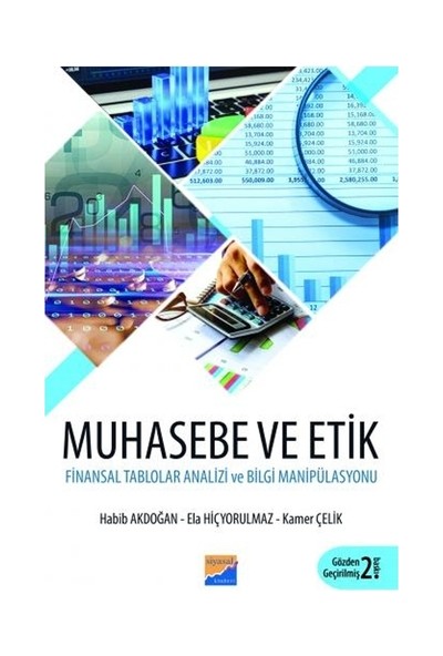 Muhasebe Ve Etik Finansal Tablolar Analizi Ve Bilgi Manipülasyonu - Habib Akdoğan Muhasebe Ve Etik Finansal Tablolar Analizi Ve Bilgi Manipülasyonu - Habib Akdoğan