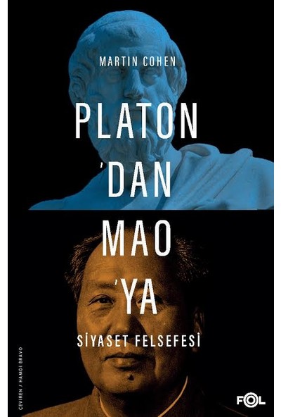 Platon’dan Mao’ya Siyaset Felsefesi - Martin Cohen Platon’dan Mao’ya Siyaset Felsefesi - Martin Cohen