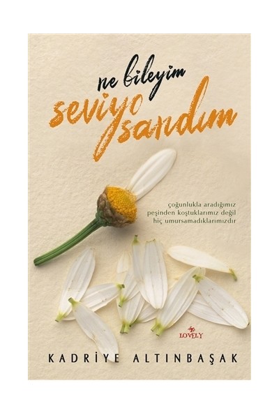 Ne Bileyim Seviyo Sandım - Kadriye Altınbaşak