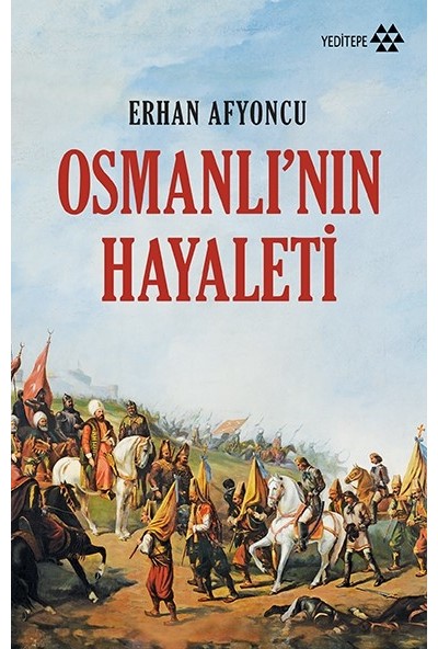 Osmanlı’nın Hayaleti - Erhan Afyoncu Osmanlı’nın Hayaleti - Erhan Afyoncu