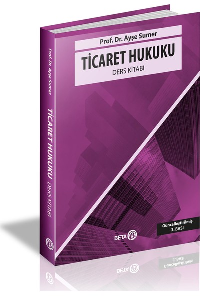 Ticaret Hukuku Ders Kitabı - Ayşe Sumer Ticaret Hukuku Ders Kitabı - Ayşe Sumer