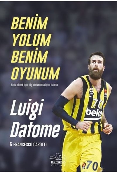 Benim Yolum Benim Oyunum - Luigi Datomefrancesco Carotti Benim Yolum Benim Oyunum - Luigi Datomefrancesco Carotti