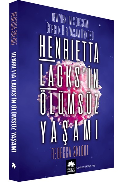 Henrietta Lacks’in Ölümsüz Yaşamı - Rebecca Skloot Henrietta Lacks’in Ölümsüz Yaşamı - Rebecca Skloot