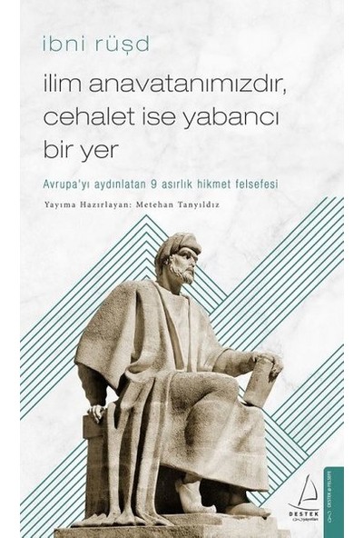 İlim Anavatanımızdır, Cehalet İse Yabancı Bir Yer - İbni Rüşd