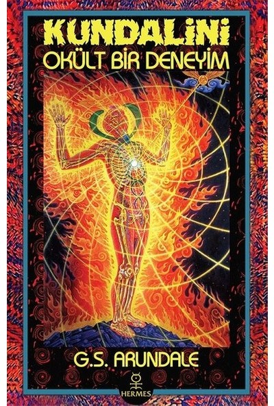 Kundalini Okült Bir Deneyim - G.S. Arundale Kundalini Okült Bir Deneyim - G.S. Arundale