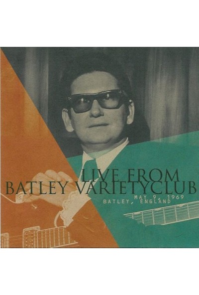 Roy Orbison - Live From Batley Variety Club CD Roy Orbison - Live From Batley Variety Club CD