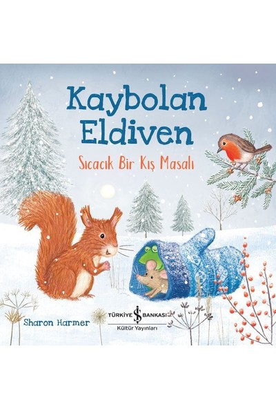 Kaybolan Eldiven Sıcacık Bir Kış Masalı - Sharon Harmer Kaybolan Eldiven Sıcacık Bir Kış Masalı - Sharon Harmer