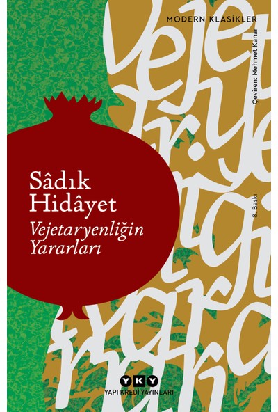 Vejetaryenliğin Yararları 7.Baskı - Sadık Hidayet Vejetaryenliğin Yararları 7.Baskı - Sadık Hidayet