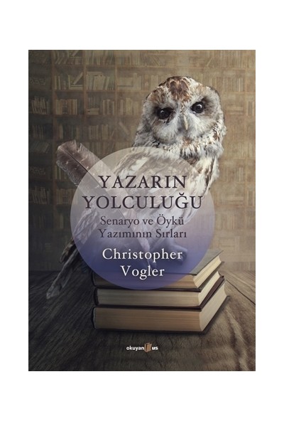 Yazarın Yolculuğu - (Senaryo ve Öykü Yazımının Sırları) - Christopher Vogler Yazarın Yolculuğu - (Senaryo ve Öykü Yazımının Sırları) - Christopher Vogler