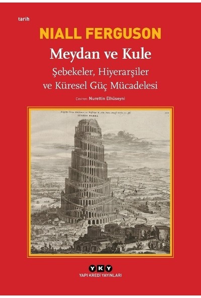 Meydan Ve Kule - Niall Ferguson Meydan Ve Kule - Niall Ferguson