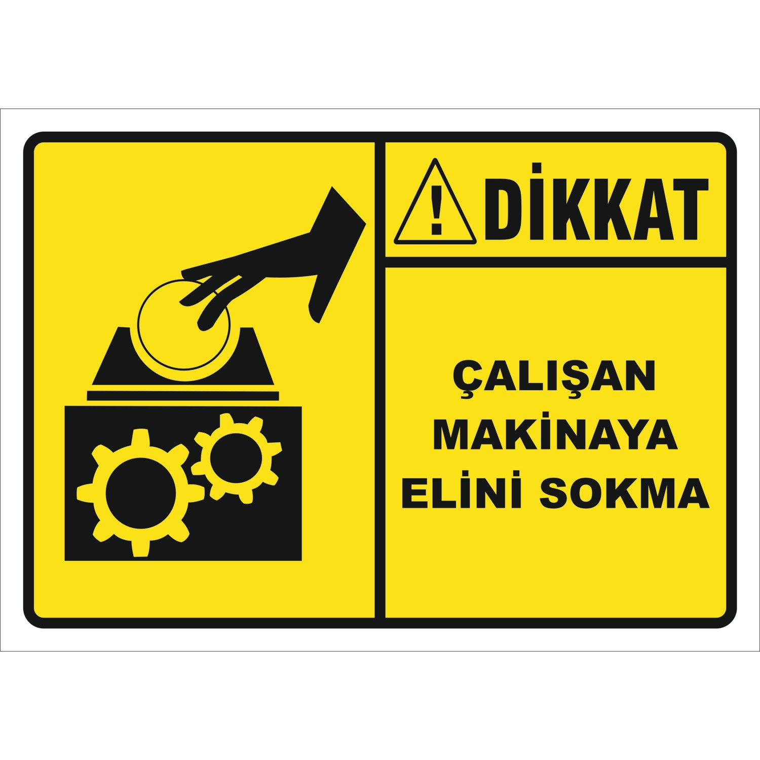 Vizyon Trafik Çalİşan Makinaya Elini Sokma Levhası Fiyatı