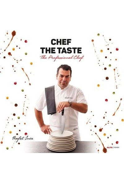 Chef The Tastethe Professional Chef (Ciltli) - Rafet İnce Chef The Tastethe Professional Chef (Ciltli) - Rafet İnce