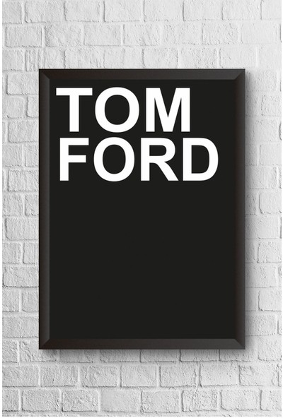 Lyn Home Tom Ford Siyah Çerçeveli Poster Tablo 23,5 x 33,5 cm