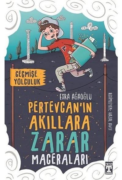 Pertevcanın Akıllara Zarar Maceraları Geçmişe Yolculuk - Esra Ağaoğlu Pertevcanın Akıllara Zarar Maceraları Geçmişe Yolculuk - Esra Ağaoğlu