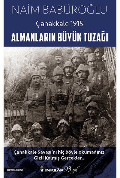 Almanların Büyük Tuzağı-Çanakkale 1915 - Naim Babüroğlu