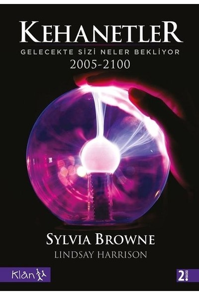 Kehanetler Gelecekte Sizi Neler Bekliyor 2005-2100 - Sylvia Browne Kehanetler Gelecekte Sizi Neler Bekliyor 2005-2100 - Sylvia Browne