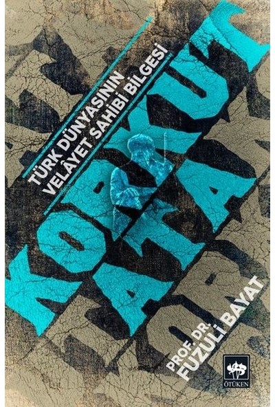 Korkut Ata - Fuzuli Bayat Korkut Ata - Fuzuli Bayat