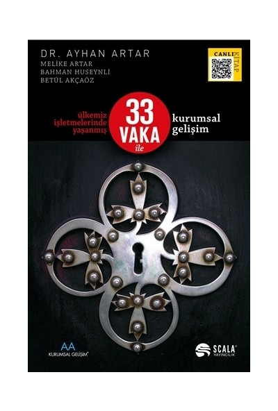 Ülkemiz İşletmelerinde Yaşanmış 33 Vaka İle Kurumsal Gelişim - Ayhan Artar Ülkemiz İşletmelerinde Yaşanmış 33 Vaka İle Kurumsal Gelişim - Ayhan Artar
