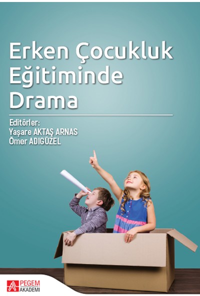 Erken Çocukluk Eğitiminde Drama - Ömer Adıgüzel Erken Çocukluk Eğitiminde Drama - Ömer Adıgüzel