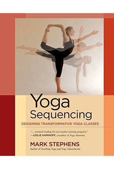 Yoga Sequencing - Mark Edgar Stephens Yoga Sequencing - Mark Edgar Stephens