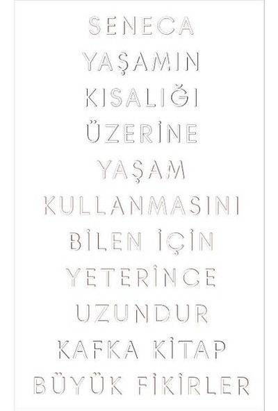 Yaşamın Kısalığı Üzerine - Lucius Annaeus Seneca) Yaşamın Kısalığı Üzerine - Lucius Annaeus Seneca)