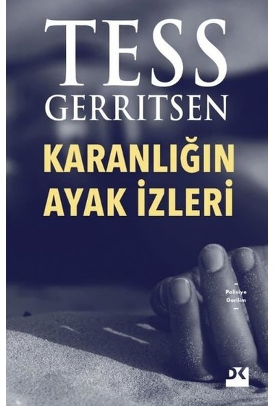 Karanlığın Ayak İzleri - Tess Gerrıtsen Karanlığın Ayak İzleri - Tess Gerrıtsen