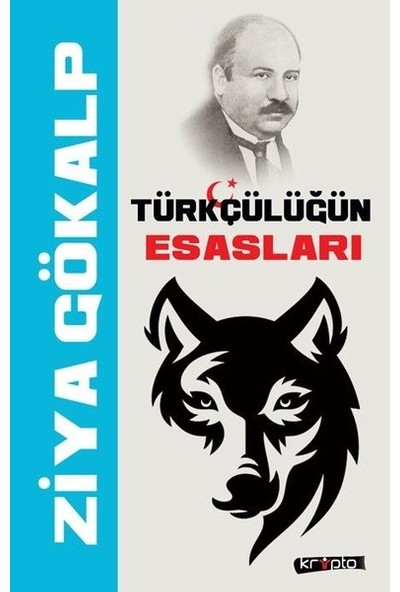 Türkçülüğün Esasları - Ziya Gökalp Türkçülüğün Esasları - Ziya Gökalp