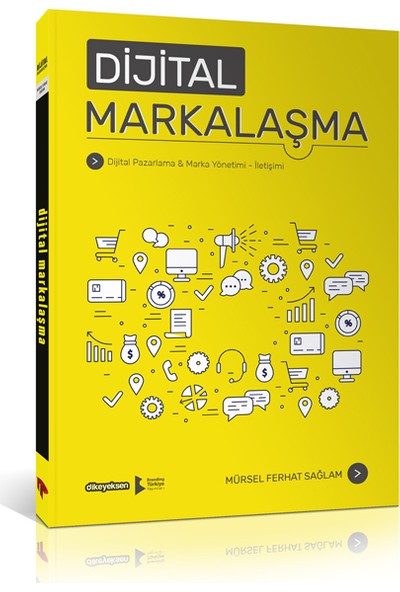 Dijital Markalaşma - Mürsel Ferhat Sağlam Dijital Markalaşma - Mürsel Ferhat Sağlam