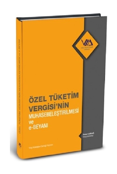 Özel Tüketim Vergisinin Muhasebeleştirilmesi Ve E-Beyanı (Ciltli) - Yusuf Akdağ