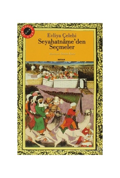 Seyahatname'Den Seçmeler-Evliya Çelebi Seyahatname'Den Seçmeler-Evliya Çelebi