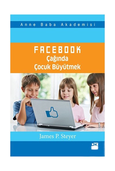 Facebook Çağında Çocuk Büyütmek-James P. Steyer Facebook Çağında Çocuk Büyütmek-James P. Steyer