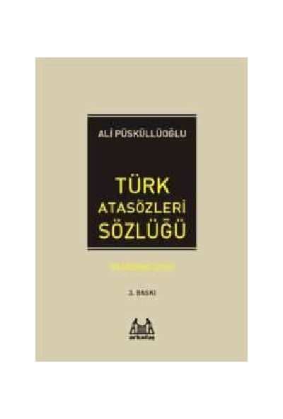 Türk Atasözleri Sözlüğü - Ali Püsküllüoğlu