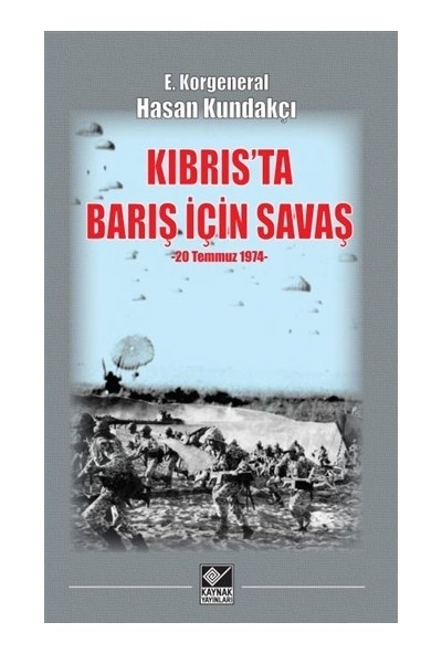 Kıbrıs'Ta Barış İçin Savaş (20 Temmuz 1974) - Hasan Kundakçı