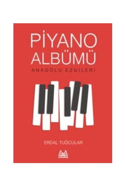 Piyano Albümü Anadolu Ezgileri - Erdal Tuğcular Piyano Albümü Anadolu Ezgileri - Erdal Tuğcular