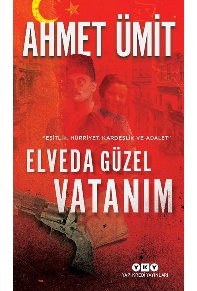Elveda Güzel Vatanım - Ahmet Ümit Elveda Güzel Vatanım - Ahmet Ümit