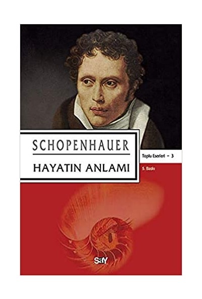 Hayatın Anlamı - Arthur Schopenhauer Hayatın Anlamı - Arthur Schopenhauer