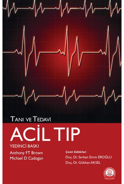 Acil Tıp Tanı ve Tedavi - Gökhan Aksel - Serkan Emre Eroğlu